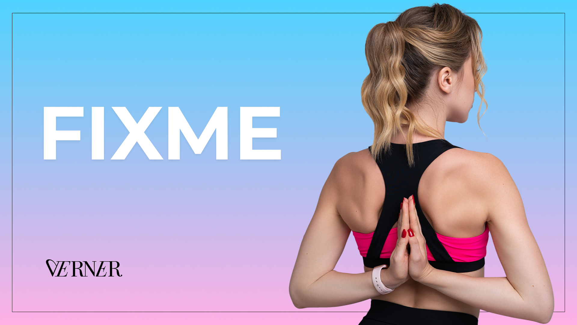 VERNERFIT - Марафон ідеальної постави FIXME